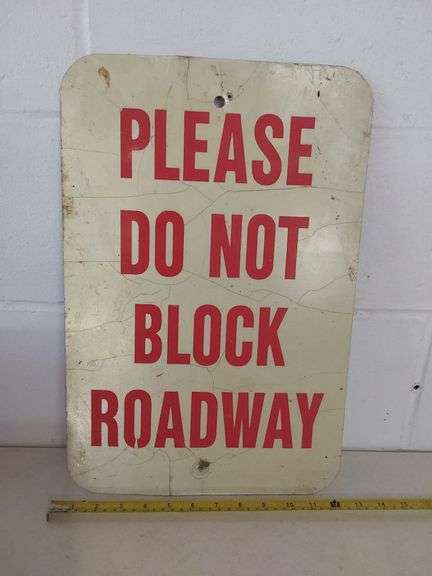 PLEASE DON'T BLOCK ROADWAY SIGN - Kaufman Realty & Auctions